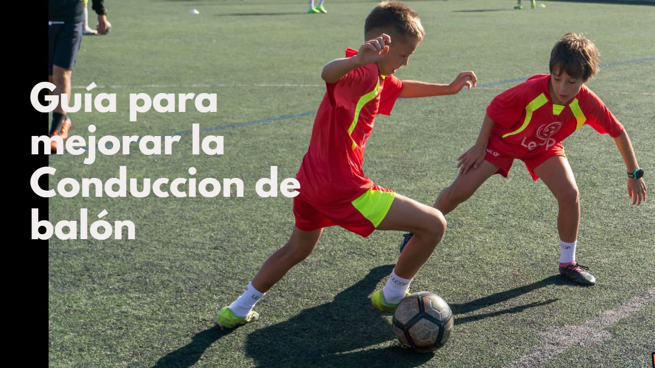 Guía para mejorar la conducción de balón - Escuela de Fútbol Lecop en ...